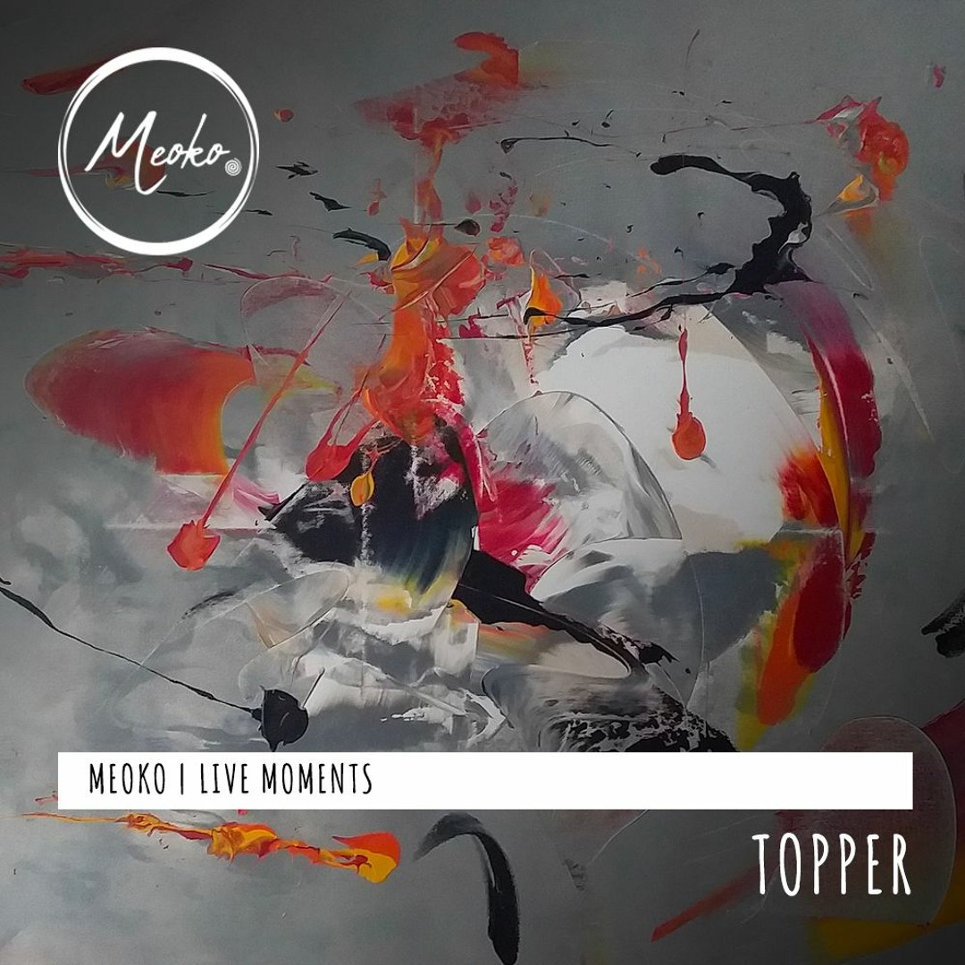 Stream MEOKO Live Moments with Topper - recorded @ CDV x Sleep Is ...