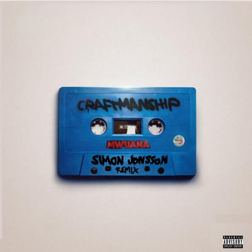 Stream Mwuana - Craftmanship (Simon Jonsson Remix) by Simon Jonsson ...