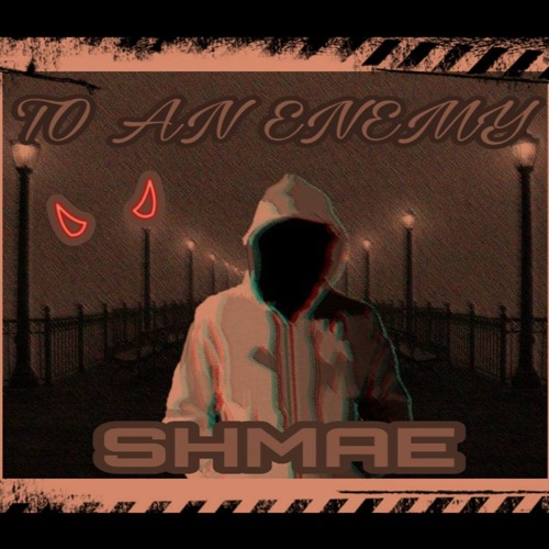 Stream Shmae - To an Enemy by TheShmae | Listen online for free on ...