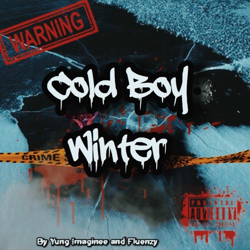 Stream Cold Boy Winter ft. Fluenzy by Yung Imaginee | Listen online for ...