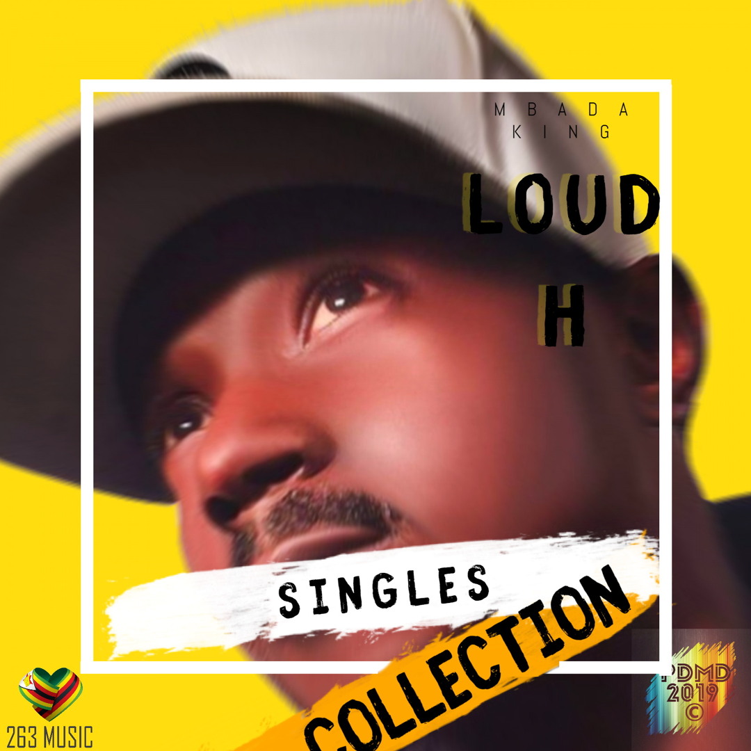 Stream Loud H - Havandimise (Mbada King 2019) Singles Collection by ...