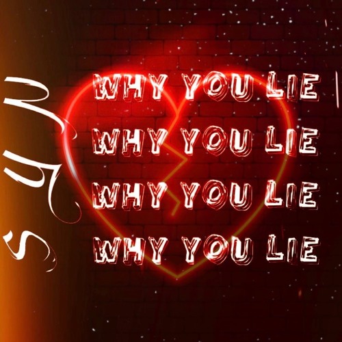 Stream Why You Lie? by $yn | Listen online for free on SoundCloud