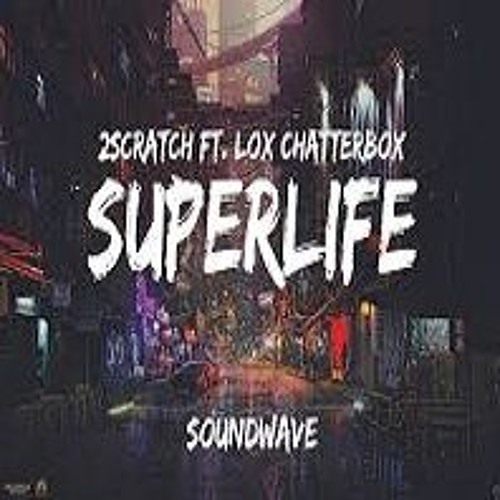 Stream 2scratch Superlife Ft Lox Chatterbox By Edm Ir Listen