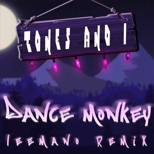 Stream Tones And I - Dance Monkey (Leemano Remix) by Leemanomusic ...