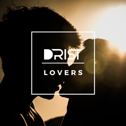 Stream Lovers by Drist | Listen online for free on SoundCloud