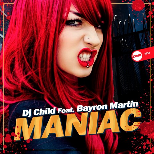 Stream Dj Chiki Feat. Bayron Martin - Maniac by DNZ Records | Listen ...