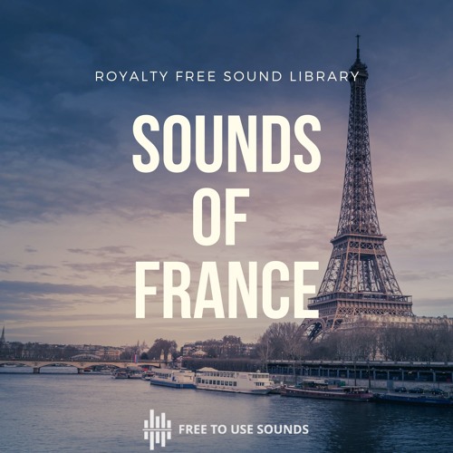 Stream Sounds Of France Sound Compilation by Free To Use Sounds ...