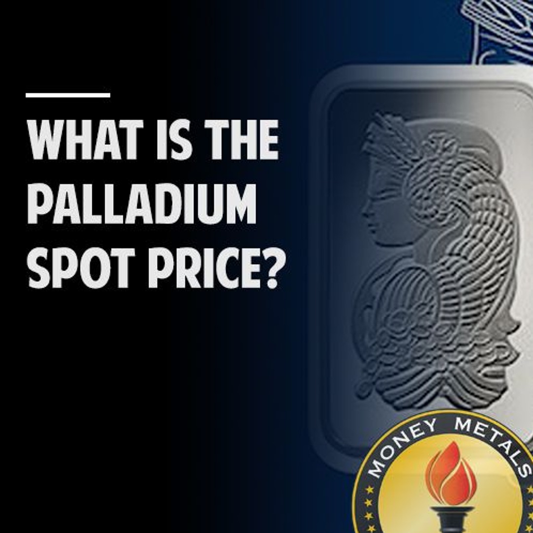 Stream What is the Palladium Spot Price? by Money Metals - Top Rated ...