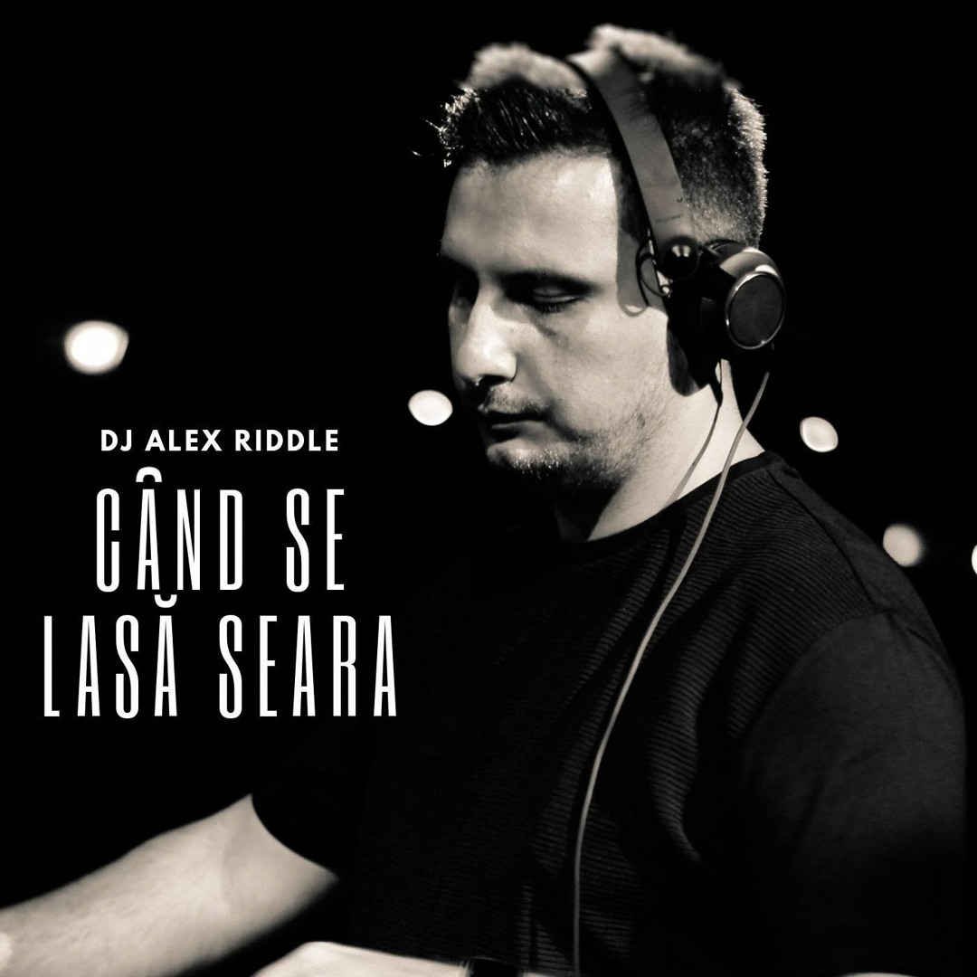 Stream Dj Alex Riddle - Cand Se Lasa Seara (Original Version) by ALEX ...