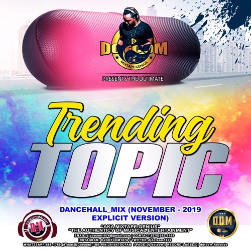 Stream DJ DOTCOM_PRESENTS_TRENDING TOPIC_DANCEHALL_MIX (NOVEMBER - 2019 ...