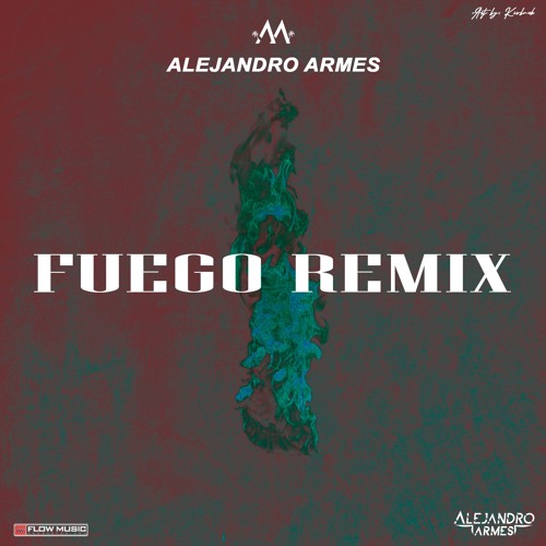 pumpyoursound.com | Fuego Alejandro Armes Remix