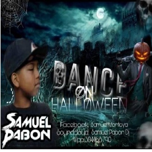 Stream DANCE ON HALLOWEN VOL (1) Samuel Pabon DJ by Samuel Pabon DJ ...