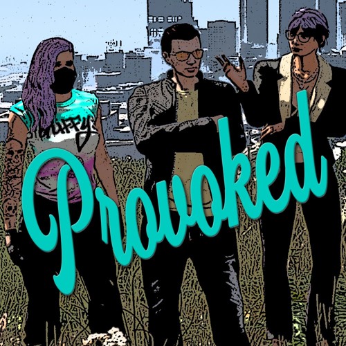 Stream Provoked by Tony Khaoz | Listen online for free on SoundCloud
