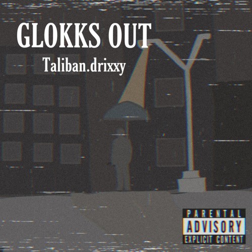 Stream Taliban Drixxy - Glokks Out by Taliban Drixxy | Listen online ...