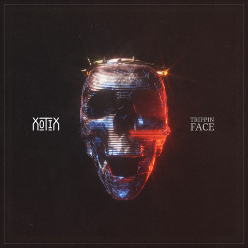 Stream XOTIX - TRIPPIN FACE (FEAT. NIKO OTIS) by XOTIX | Listen online ...