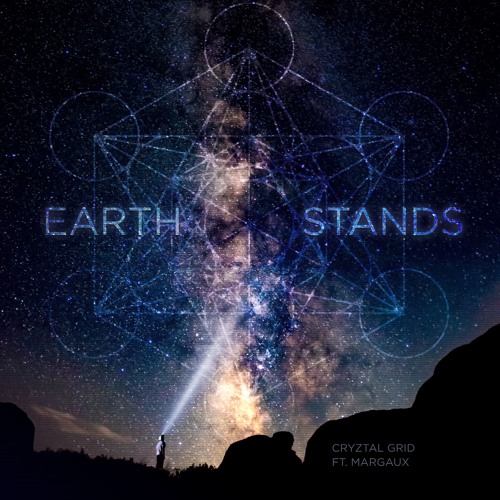 Stream Earth Stands (ft. Margaux) by Cryztal Grid | Listen online for ...