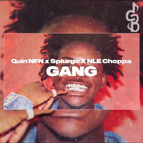 Stream [FREE]Quin NFN X Splurge X NLE Choppa Type Beat-"Gang" (Prod ...
