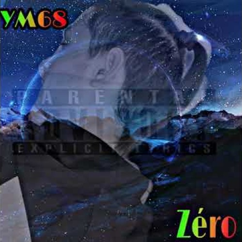 Stream YM68 - Zéro by Ym68 | Listen online for free on SoundCloud