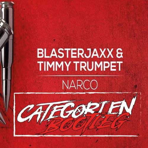 Stream Blasterjaxx & Timmy Trumpet - Narco (CategorieN Flip) by ...