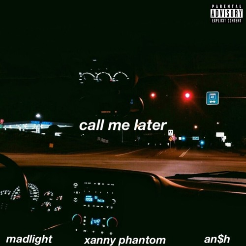 Stream call me later ft. madlight & an$h (prod. young taylor and xnsh ...