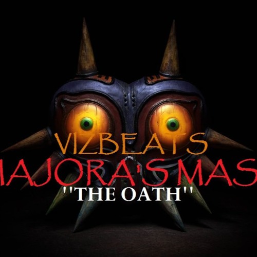Stream Majora's Mask - The Oath by Vizbeats - Promo & Beats | Listen ... Stream Majora's Mask - The Oath by Vizbeats - Promo & Beats | Listen ...