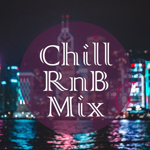 Stream Best Rnb Chill Mix by RnB Cloud | Listen online for free on ...