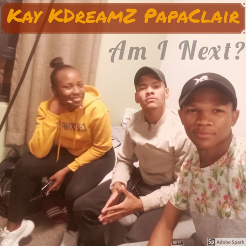 Stream PapaClair X KDreemz X Kay Hart - Am I Next by PAPACLAIR | Listen ...