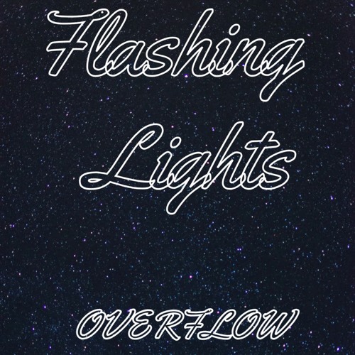 Stream OVERFLOW- FLASHING LIGHTS by OVERFLOW | Listen online for free ...