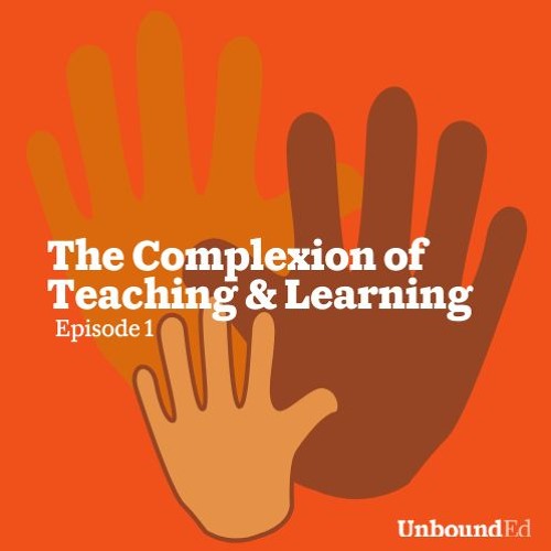 Stream episode The Complexion Of Teaching And Learning - Episode 1 ...