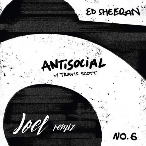 Stream Ed Sheeran ft. Travis Scott - Antisocial (JOEL remix) by Joel ...
