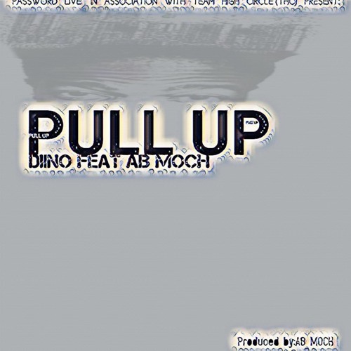 Stream Diino FT AB Moch - Pull Up (Prod By AB Moch) by IzzyMO | Listen ...