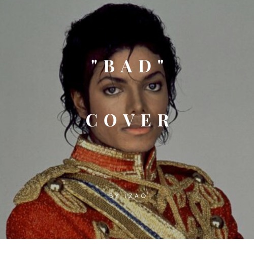 Stream Michael Jackson - Bad (cover) by Tsahara | Listen online for ...