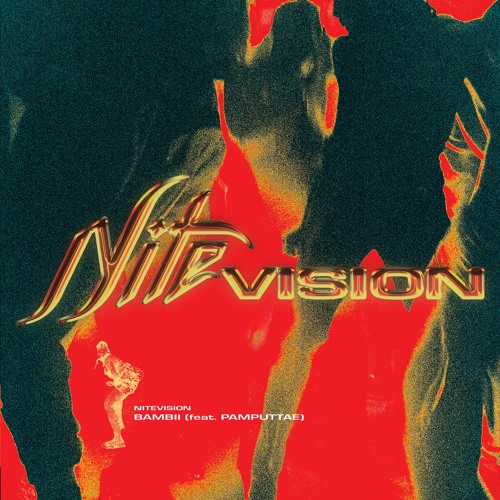 Stream BAMBII - NITEVISION (Feat. Pamputtae) by Innovative Leisure ...