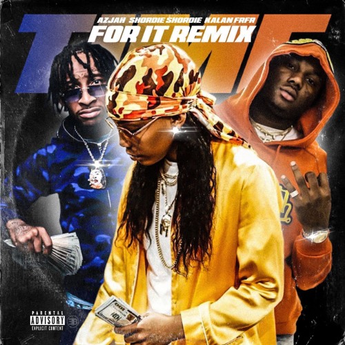 Stream Azjah, Shordie Shordi & Kalan.FrFr - Time For It (Remix) by ...