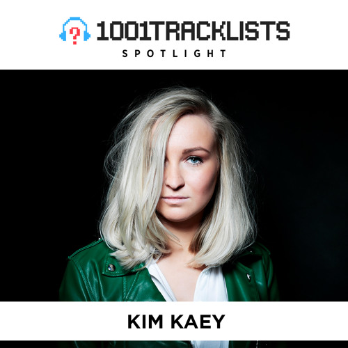 Kim Kaey - 1001Tracklists Spotlight Mix 2019-11-07