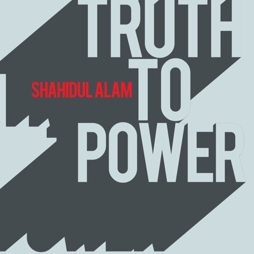 Stream Track 1: Shahidul Alam: Truth to Power Introduction with Beth ...