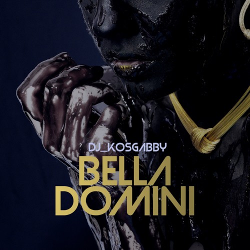 Stream Bella Domini by DJ KosGabby | Listen online for free on SoundCloud