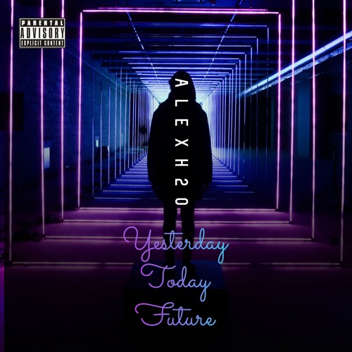 Stream Yesterday Today Tomorrow New Album coming soon by AlexH20 ...