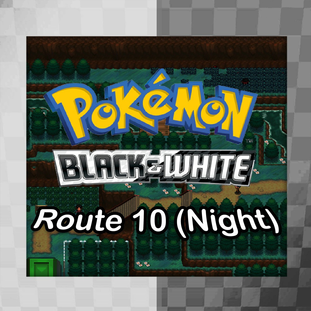 Stream Pokémon Black & White - Route 10 (Night Arrangement) by Hyuga ...
