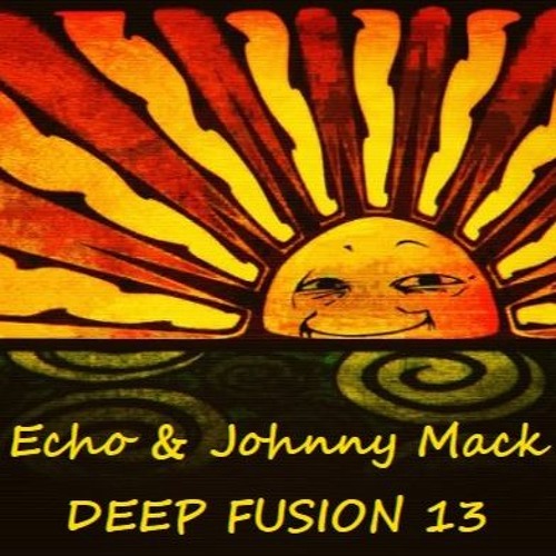 Stream Echo & Johnny Mack - Deep Fusion 13 by DJ Johnny Mack | Listen ...