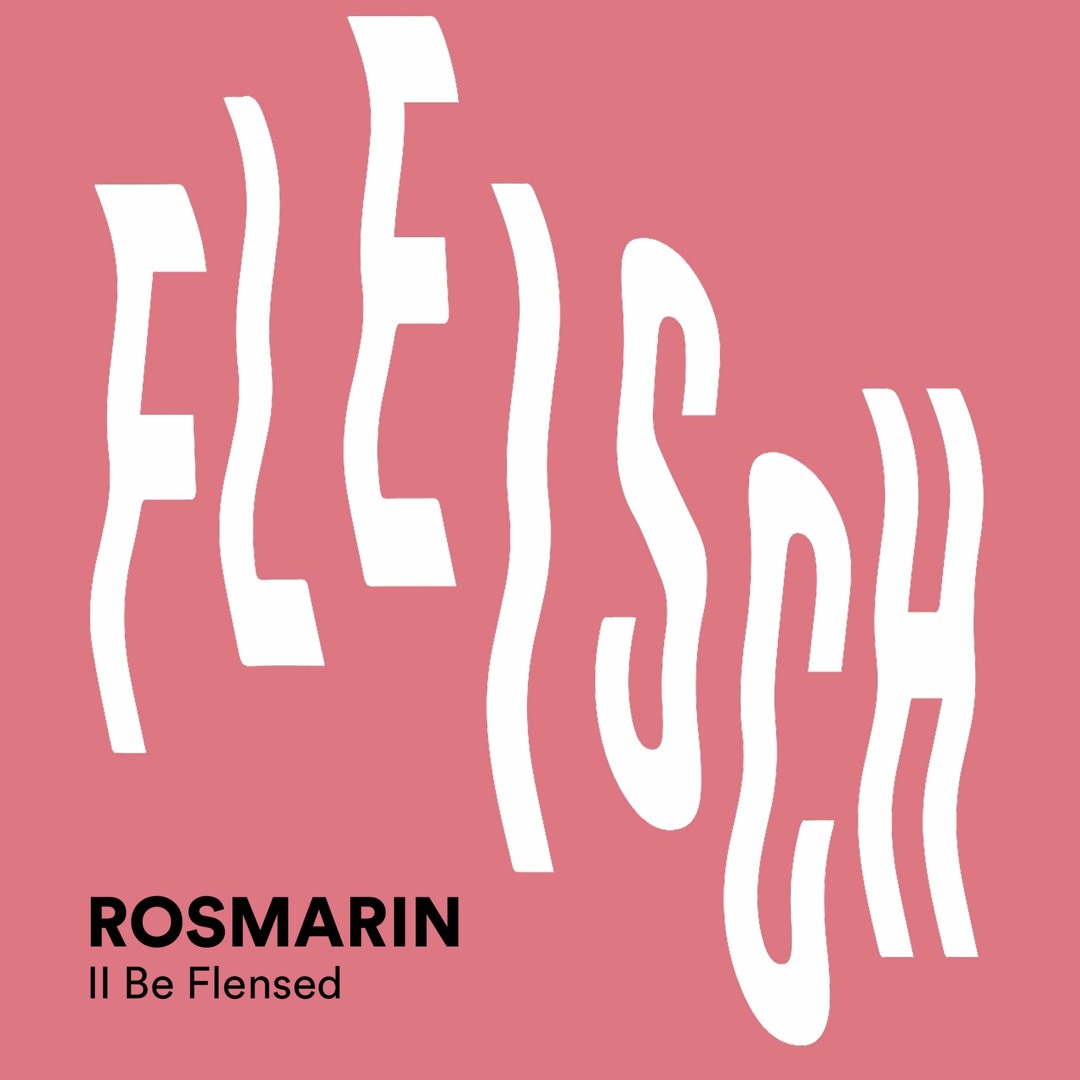 Stream Rosmarin // II Be Flensed // Podcast by FLEISCH | Listen online ...