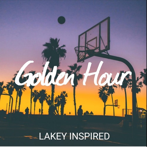 Stream Lakey Inspired Golden Hour By Thatguyerazo Listen Online For Free On Soundcloud