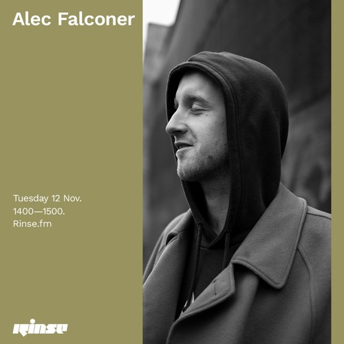 Stream Alec Falconer - 12 November 2019 by Rinse FM | Listen online for ...