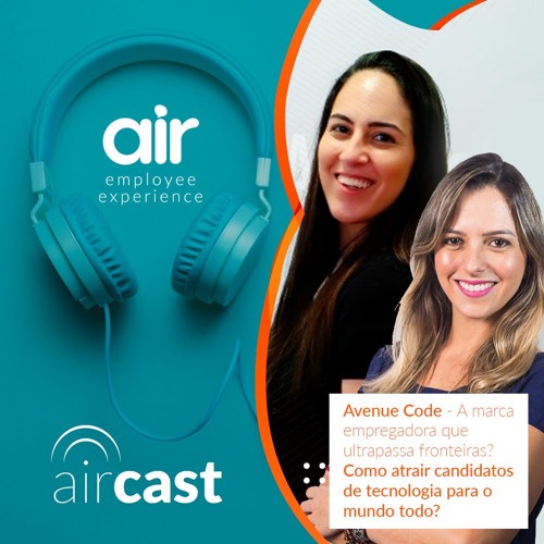 Stream AirCast 20: Avenue Code - A marca empregadora que ultrapassa fronteiras? by AirCast ...