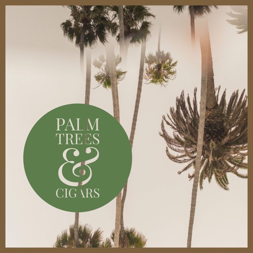 Stream Palm trees & Cigars by LexicaL | Listen online for free on ...