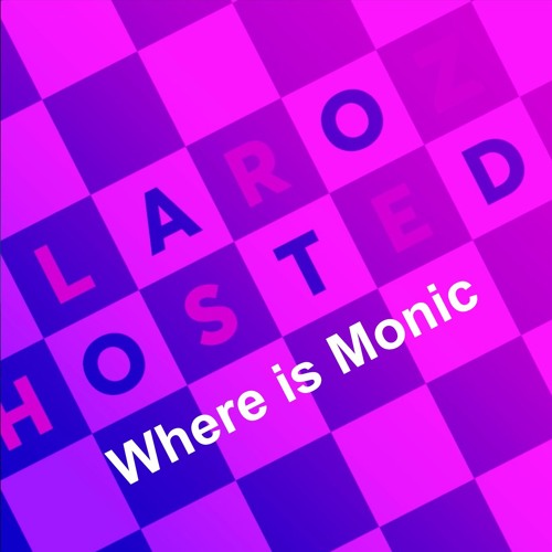Stream Laroz | Listen to Laroz - Where Is Monic [Hosted] playlist ...