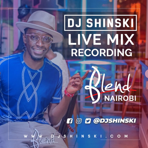 Stream Dj Shinski Live at Blend Nairobi 2019 [Afrobeats, Gengetone ...