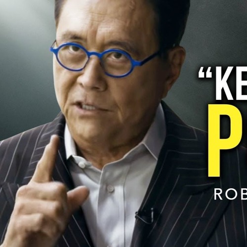 Stream Robert Kiyosaki 2019 The Speech That Broke The Internet