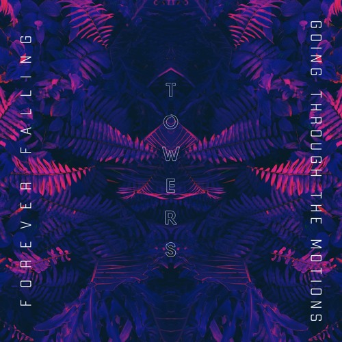 Stream Forever Falling by Towers | Listen online for free on SoundCloud