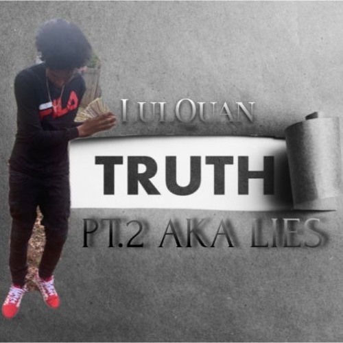 Stream Truth Pt 2 aka Lies by Lul Quan | Listen online for free on ...